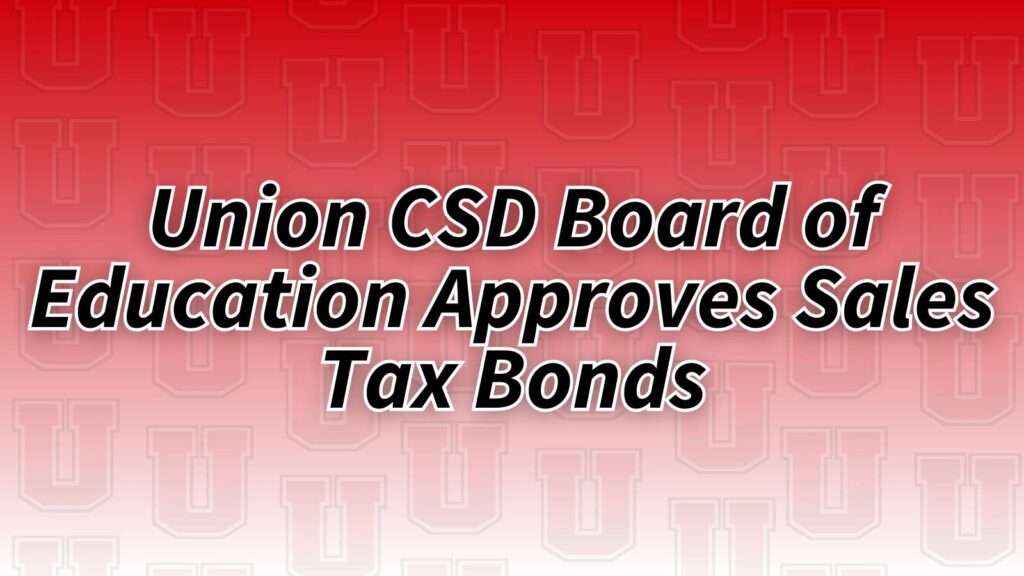 Union CSD Board of Education Approves Sales Tax Bonds - Union Community ...